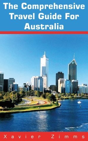 The Australian Travel Guide: A Well-Traveled Author's Amazing Guide to ...