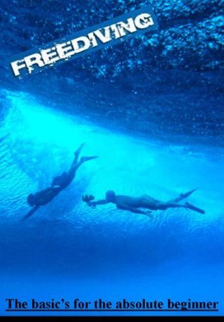 Freediving: The basics for the absolute beginner by Andrew Crook ...