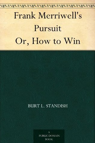 Frank Merriwell's Pursuit Or, How to Win by Burt L. Standish | Goodreads