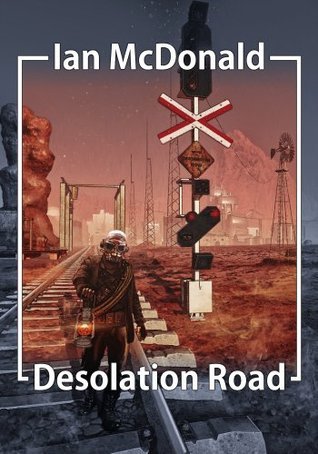 Desolation Road by Ian McDonald | Goodreads