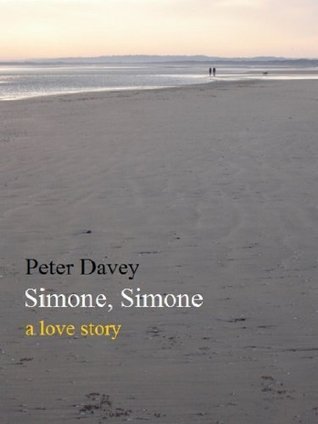 SIMONE, SIMONE by Peter Davey | Goodreads