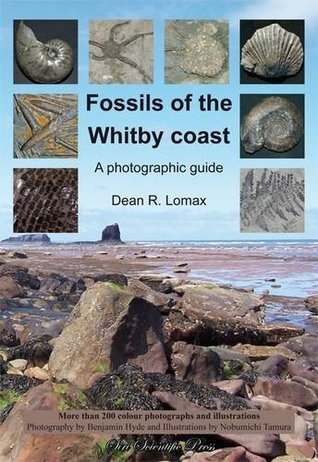 Fossils of the Whitby Coast: A Photographic Guide by Dean R. Lomax ...