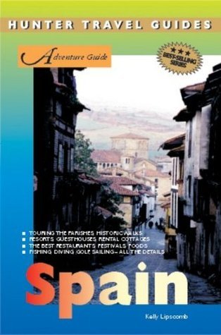 Spain Adventure Guide by Kelly Lipscomb | Goodreads