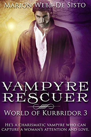 Vampyre Rescuer (World of Kurbridor Book 3) by Marion Webb-De Sisto ...