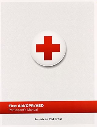 First Aid/ CPR/ AED Participant's Manual by American National Red Cross ...