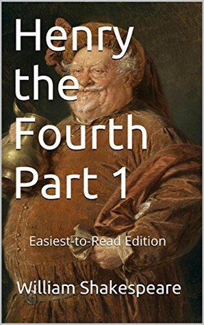 Henry the Fourth Part 1: Easiest-to-Read Edition by William Shakespeare ...