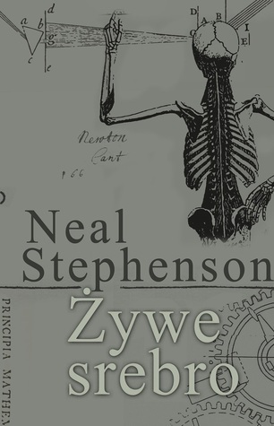 Żywe srebro (Cykl barokowy, #1) by Neal Stephenson | Goodreads