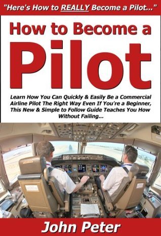 How to Become a Pilot: Learn How You Can Quickly & Easily Be a ...