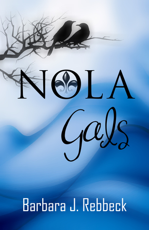 NOLA Gals by Barbara J. Rebbeck | Goodreads
