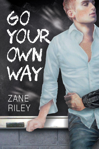 Go Your Own Way (Go Your Own Way, #1) by Zane Riley | Goodreads