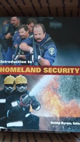 Introduction to Homeland Security by Daniel Byram | Goodreads