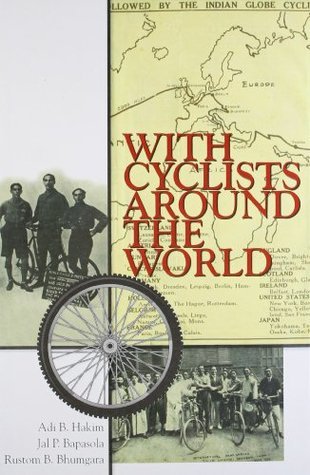 With Cyclists Around the World by Adi B. Hakim | Goodreads