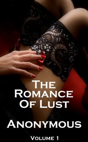 The Romance of Lust Volume 1 by Anonymous | Goodreads