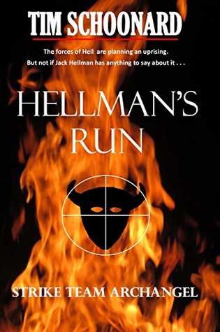 Hellman's Run: Strike Team Archangel by Tim Schoonard | Goodreads