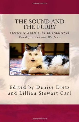 The Sound and the Furry: Stories to Benefit the International Fund for ...