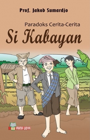 Paradoks Cerita-Cerita Si Kabayan by Jakob Sumardjo | Goodreads