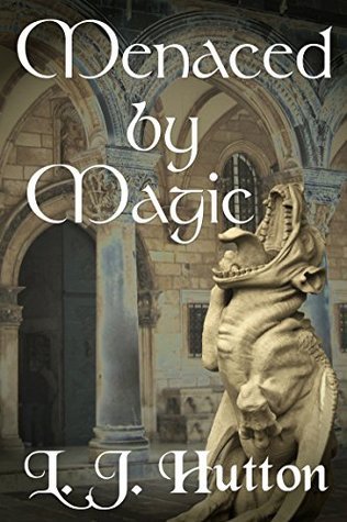 Menaced by Magic by L.J. Hutton | Goodreads