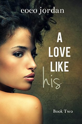 A Love Like His (Richmond-Banks Brothers #2) by Coco Jordan | Goodreads