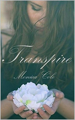 Transpire by Monica Cole | Goodreads