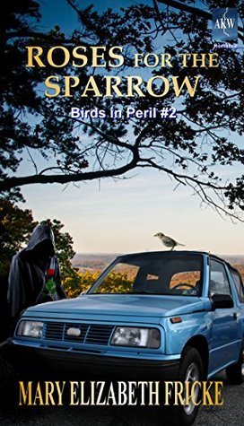 Roses for the Sparrow (Birds in Peril #2) by Mary Elizabeth Fricke ...
