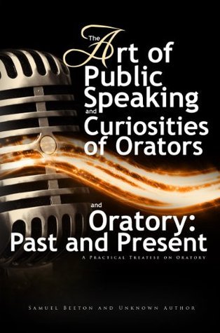 The Art of Public Speaking and Curiosities of Orators and Oratory: Past ...
