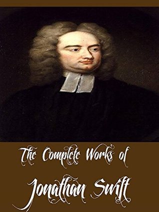 The Complete Works of Jonathan Swift by Jonathan Swift | Goodreads