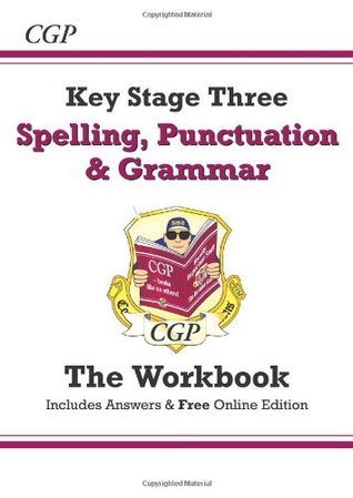 Spelling, Punctuation and Grammar for KS3 - Workbook by CGP Books ...