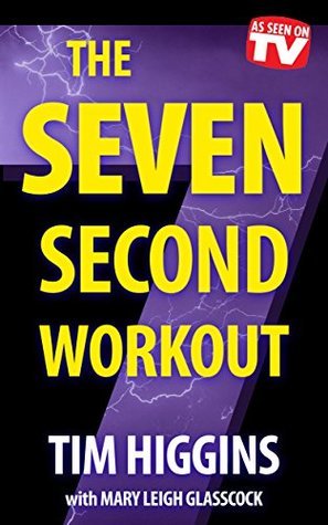 The 7-second Workout: Miracle of the No-Diet Weight Loss Program by Tim ...