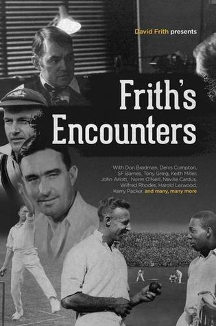 Frith's Encounters by David Frith | Goodreads