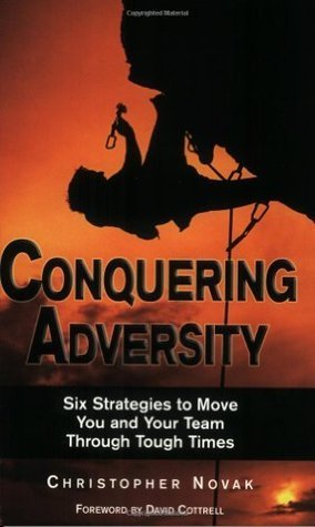 Conquering Adversity by Christopher Novak | Goodreads