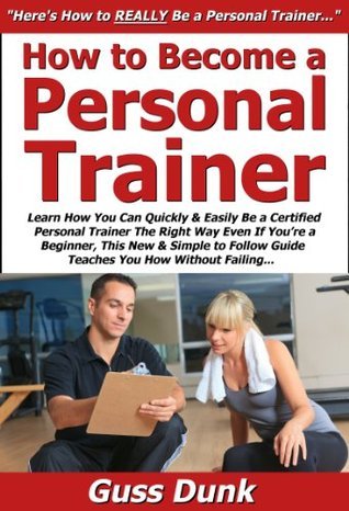 How to Become a Personal Trainer: Learn How You Can Quickly & Easily Be ...