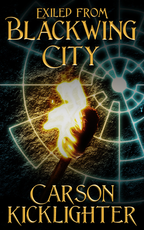 Exiled from Blackwing City by Carson Kicklighter | Goodreads