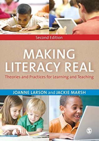 Making Literacy Real: Theories and Practices for Learning and Teaching ...