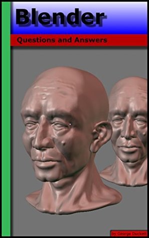 Blender: Questions and Answers by George Duckett | Goodreads