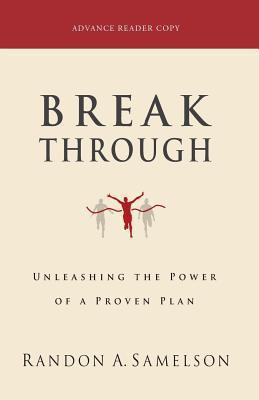 Breakthrough: Unleashing the Power of a Proven Plan by Randon a ...