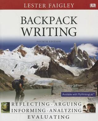 Backpack Writing (4th Edition) by Lester Faigley | Goodreads