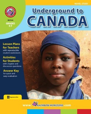 Underground to Canada Novel Study Gr. 4-7 by Rob J Kennedy | Goodreads