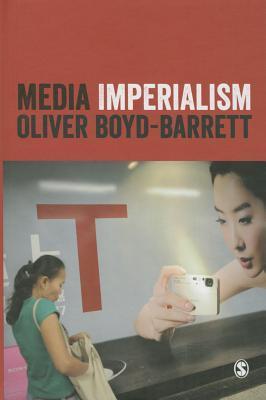 Media Imperialism by Oliver Boyd-Barrett | Goodreads
