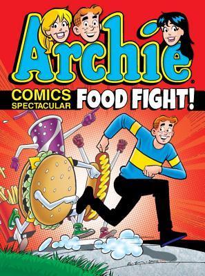 Archie Comics Spectacular: Food Fight! by Archie Comics | Goodreads