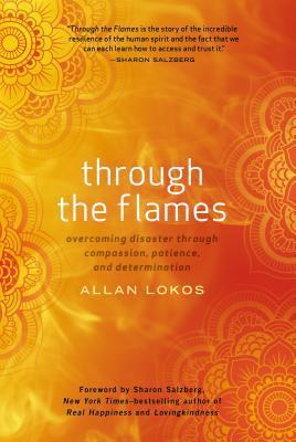 Through the Flames: Overcoming Disaster Through Compassion, Patience ...