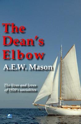 The Dean's Elbow by A.E.W. Mason | Goodreads