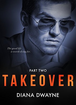 Takeover: Part Two (The Takeover Series, #2) by Diana Dwayne | Goodreads