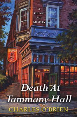 Death at Tammany Hall (A Gilded Age Mystery) by Charles O'Brien | Goodreads