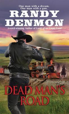 Dead Man's Road by Randy Denmon | Goodreads