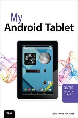 My Android Tablet (My...series) by Craig James Johnston | Goodreads