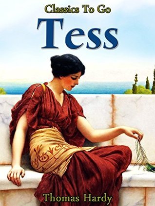 Tess (Classics To Go) by Thomas Hardy | Goodreads