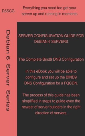 Linux Debian 8.0 - Jessie: Setting Up BIND DNS by Shaun Cassidy | Goodreads