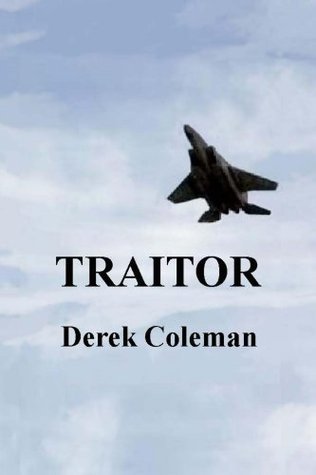Traitor (Dean & Steph) by Derek Coleman | Goodreads