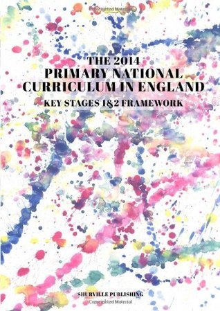 The Primary National Curriculum in England: Key Stage 1&2 Framework by ...