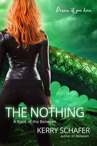 The Nothing (The Between, #3) by Kerry Schafer | Goodreads